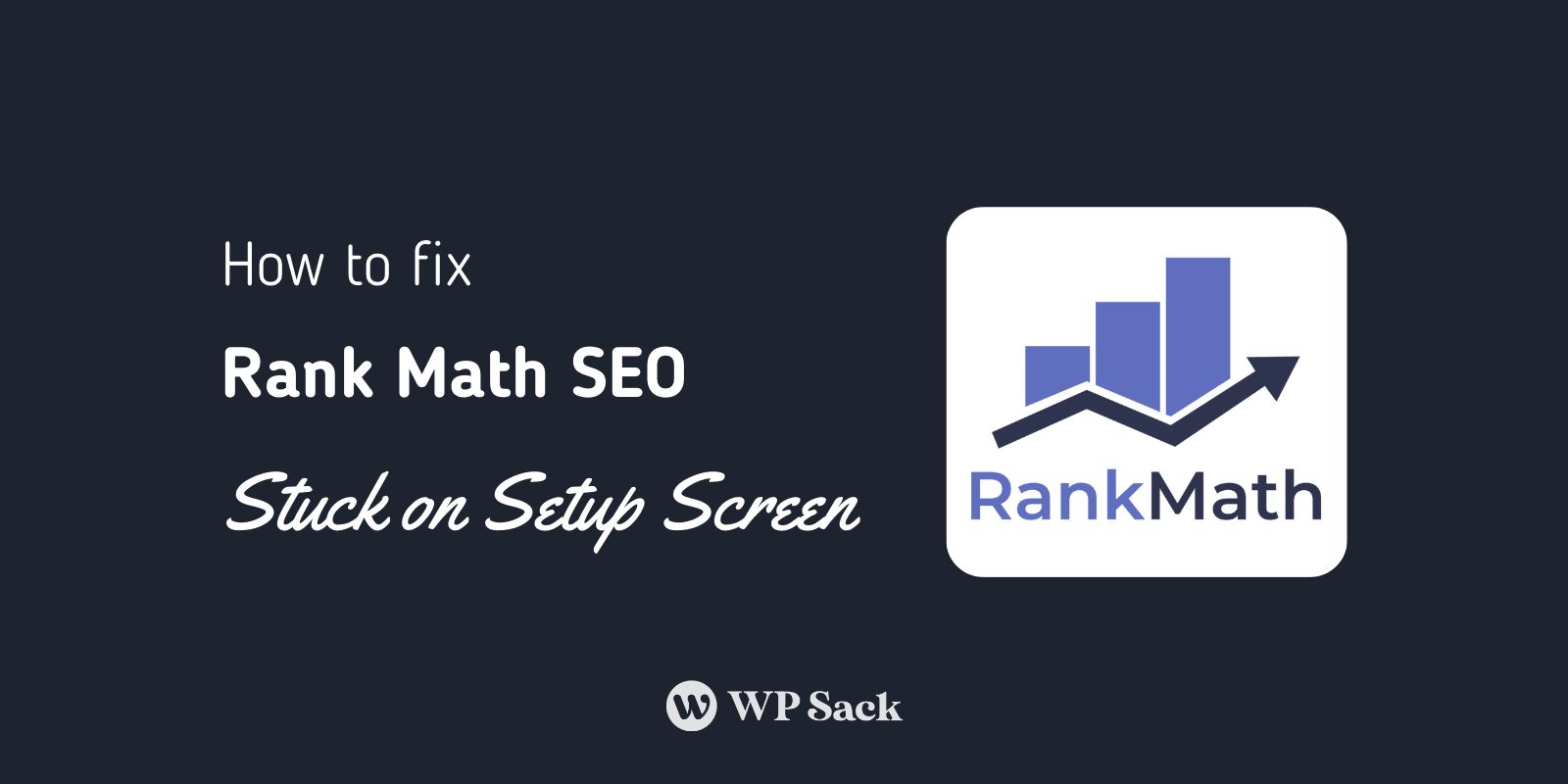 SOLVED: Rank Math Plugin Stuck At Setup Screen | WPSack SOLVED: Rank Math Plugin Stuck At Setup Screen | WPSack